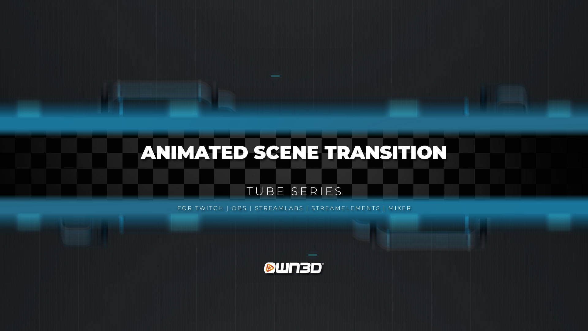 Tube Twitch Scene Stinger Transitions - OWN3D
