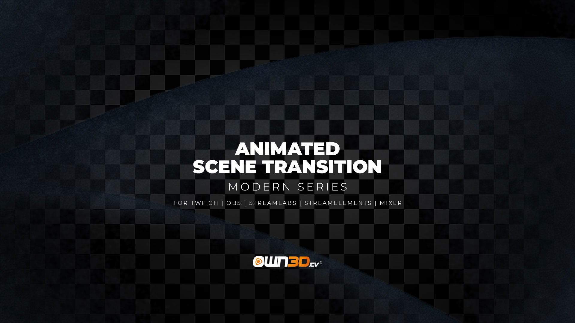 Modern Twitch Scene Stinger Transitions - OWN3D